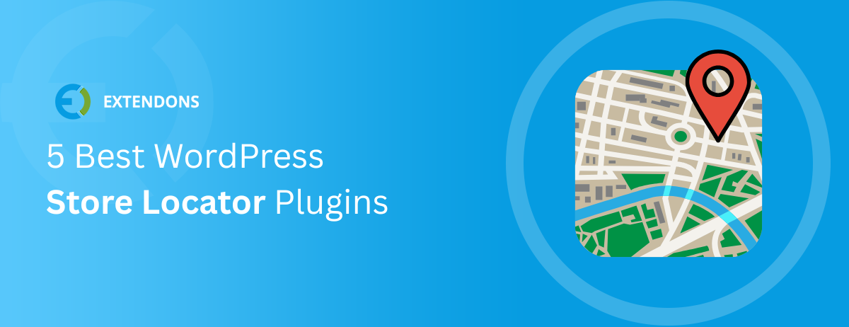 5 Best WooCommerce Store Locator Plugins | Extendons