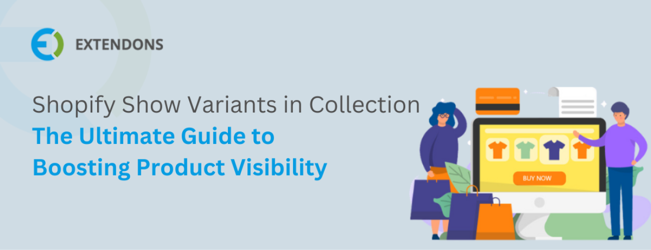 Shopify Show Variants In Collection: Boost Product Views